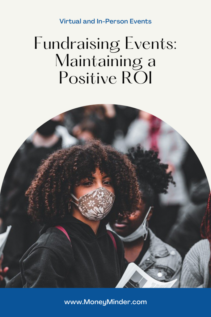 Maintaining a Positive Fundraising Event ROI (with a Note About Virtual ...