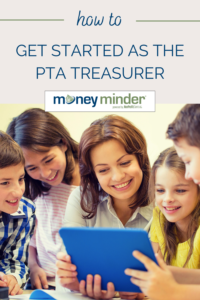 Getting Started as the PTA Treasurer - MoneyMinder