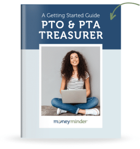 A Guide to Getting Started as PTO & PTA Treasurer - MoneyMinder
